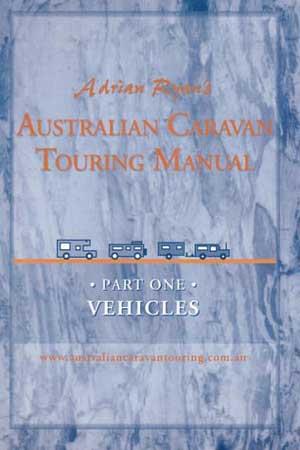 Australian Caravan Touring Manual Part 1: Vehicles 9780975015513