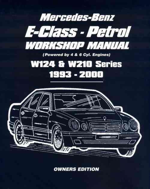 Mercedes Benz E-Class W124 & W210 (Petrol) 1993 - 2000 Workshop Manual ...