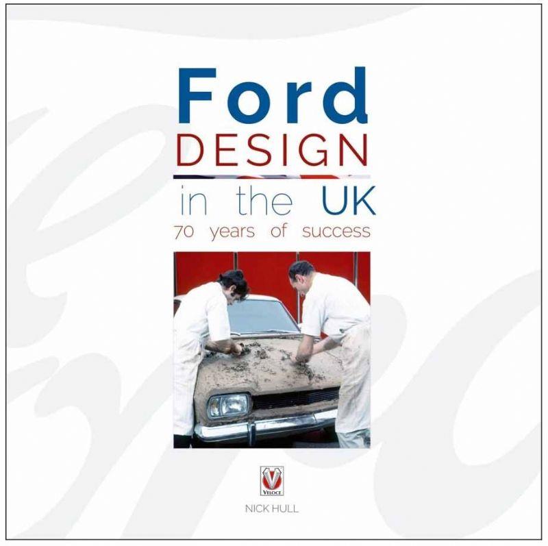 Ford Design in the UK : 70 years of success 1845849868 9781845849863