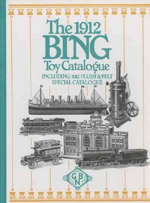 The 1912 Bing Toy Catalogue Including 1912 Plush And Felt Special ...
