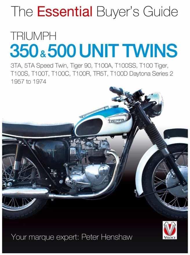 Triumph 350 & 500 Twins 1957 - 1974 : The Essential Buyers Guide ...